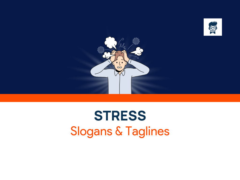 670+ Great Stress Slogans Collection -theBrandBoy