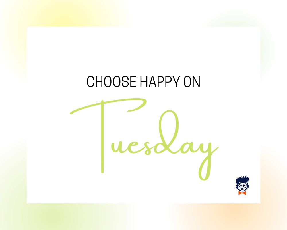 871+ Brilliant Tuesday Slogans - Thebrandboy.com