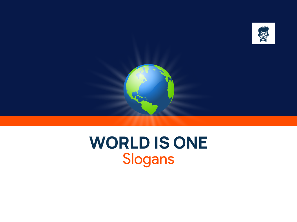 587+ World Is One Slogans to Promote Global Harmony - BrandBoy