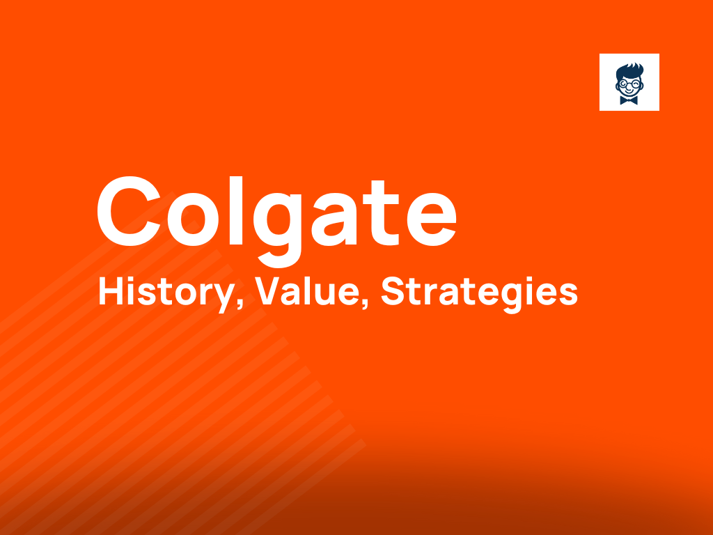 Colgate – History, Brand Value, and Brand Strategies - BrandBoy