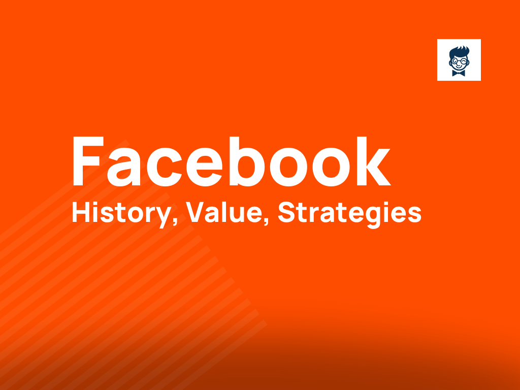 Facebook - History, Brand Value, and Brand Strategies - BrandBoy