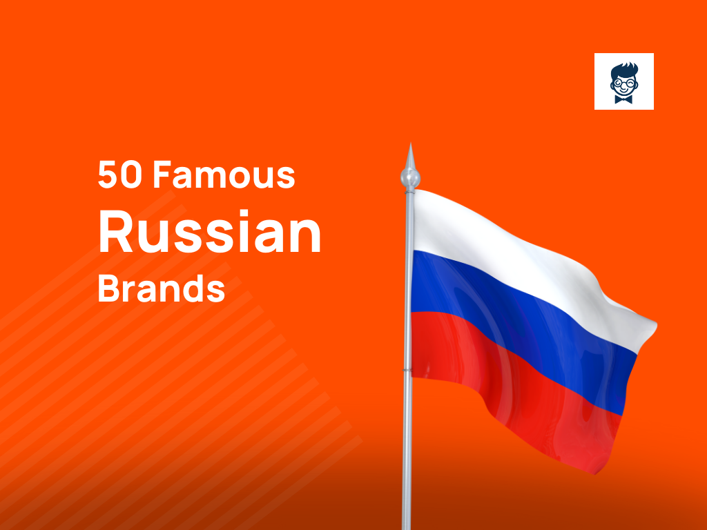50+ Top Russian Brands That You Need to Know -BeNextBrand.com