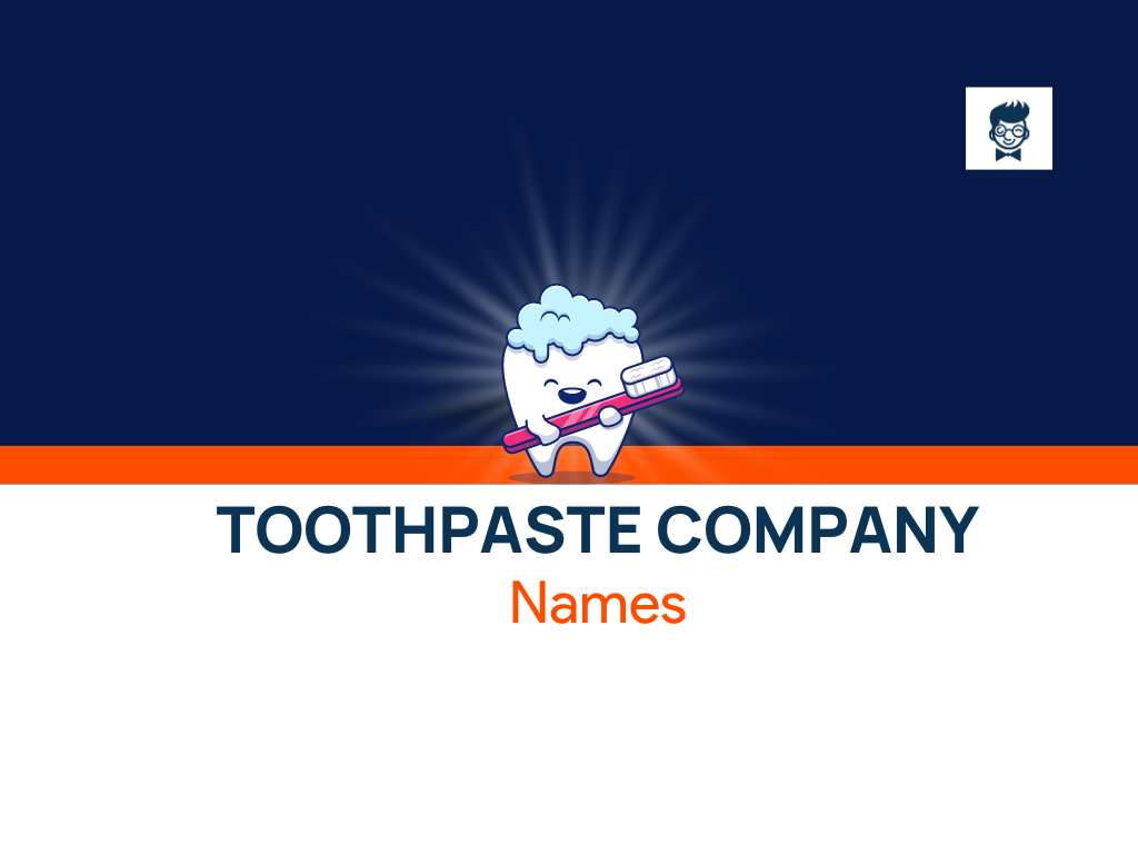 988+ Toothpaste Company Name Ideas to Attract Smiles!