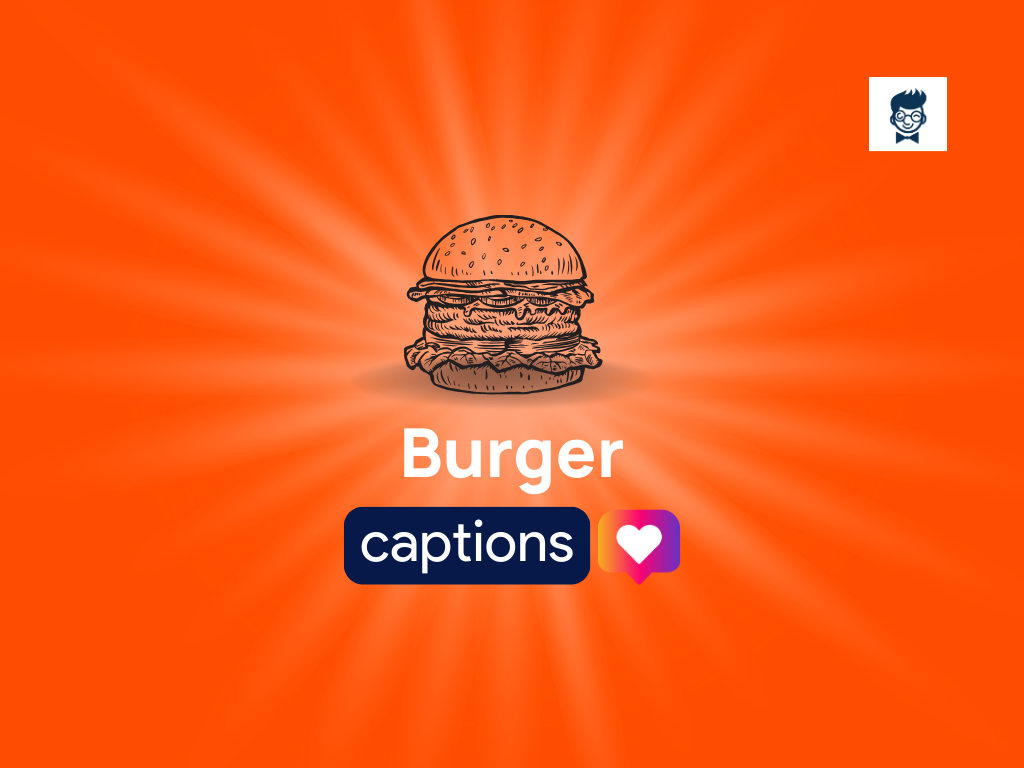 251+ Catchy Burger Captions For Instagram To Make Your Own - Writolay.Com
