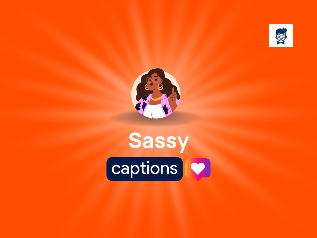 100+ Catchy Sassy Captions for Instagram to Make Your Own - BeNextBrand.Com