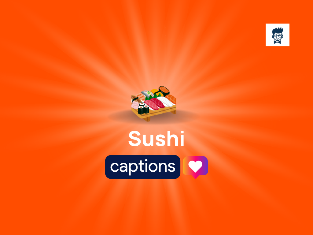 140+ Catchy Sushi Captions for Instagram to Make Your Own - BeNextBrand