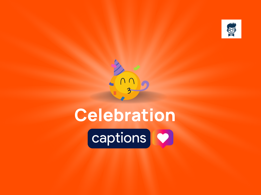 680+ Celebration Captions For Instagram - BrandBoy