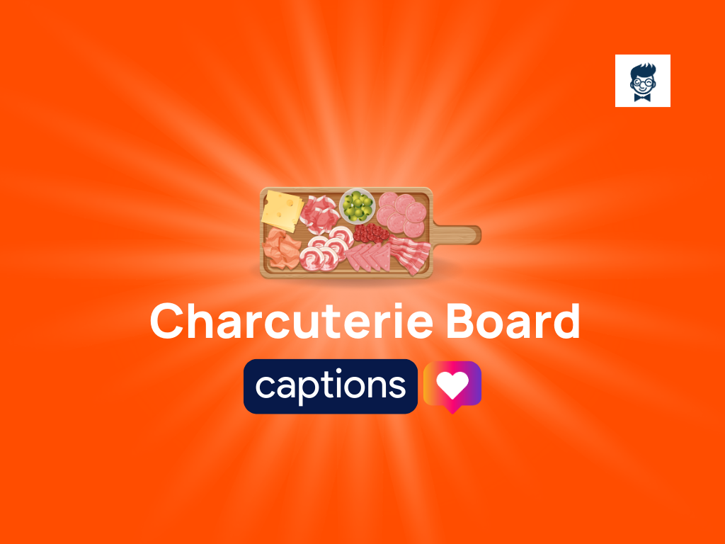200+ Catchy Charcuterie Board Captions for Instagram - BrandBoy