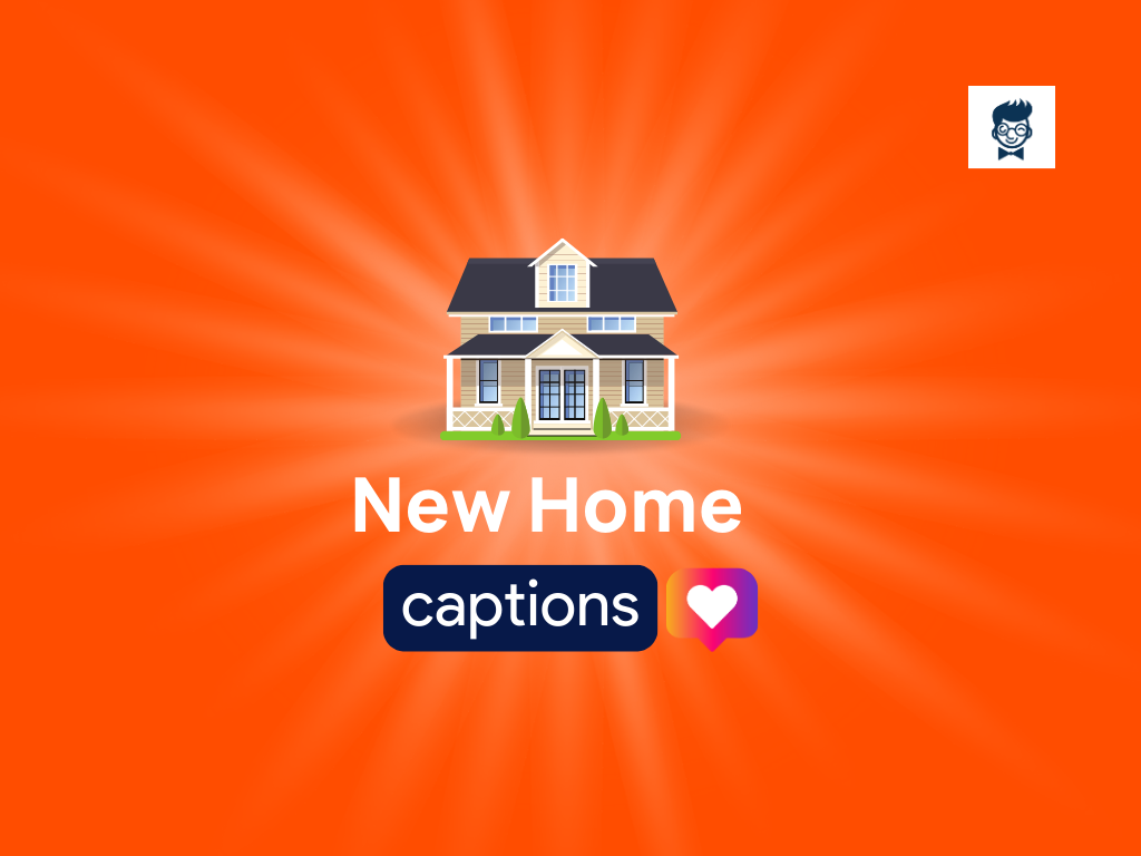 650+ Creative New Home Captions For Instagram - BeNextBrand